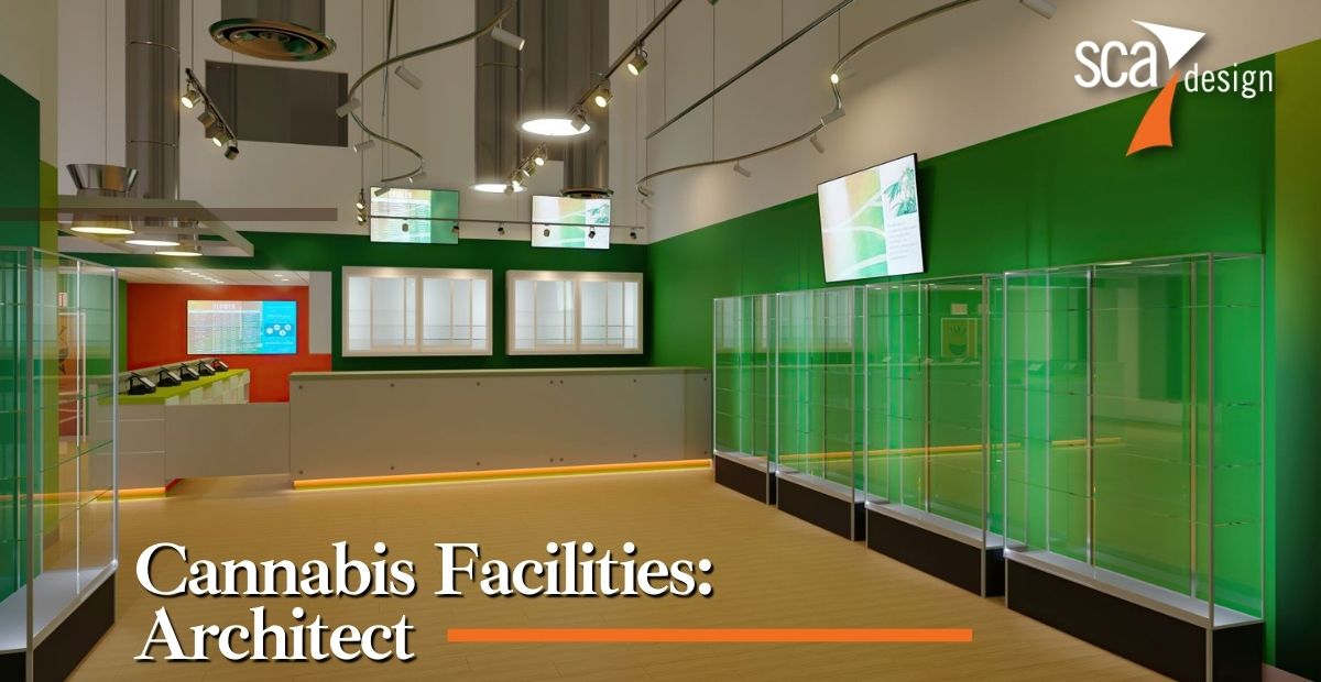 Cannabis Dispensary Design– by SCA Design Cannabis Architect